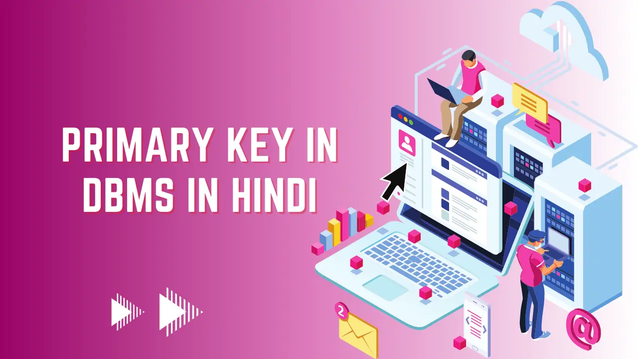 Primary Key in DBMS in Hindi | प्राथमिक कुंजी क्या है